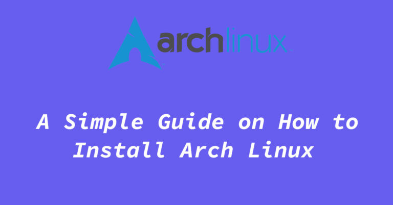 How to Install Arch Linux, Simple Guide 2024 - Tuxinit